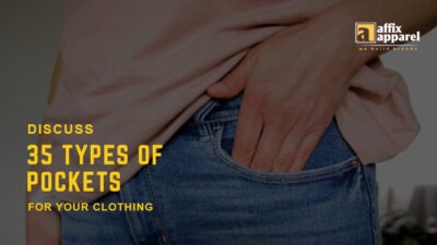Discuss 35 Types of Pockets For Your Clothing – AFX Apparel ...